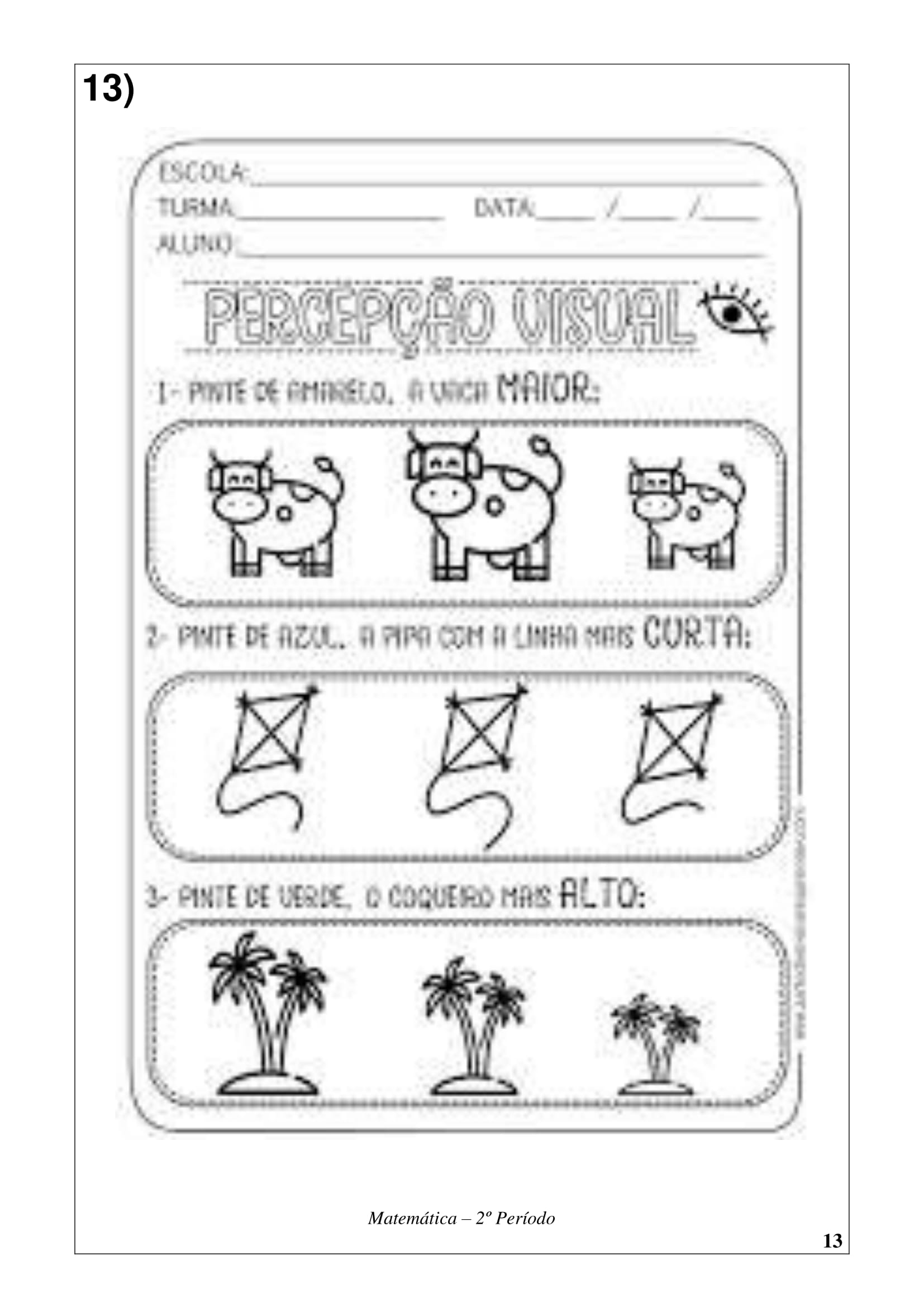 Ed. infantil -2º período/ Para casa - Matemática - Prof. Noninha